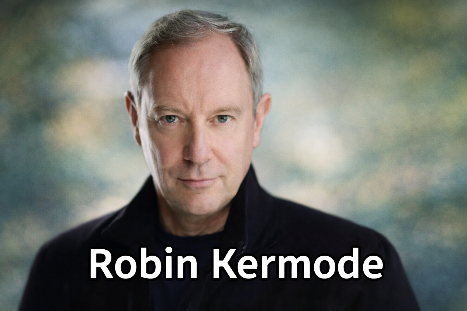 Robin Kermode: A Powerful Journey from Screen to Stage to Voice of ...