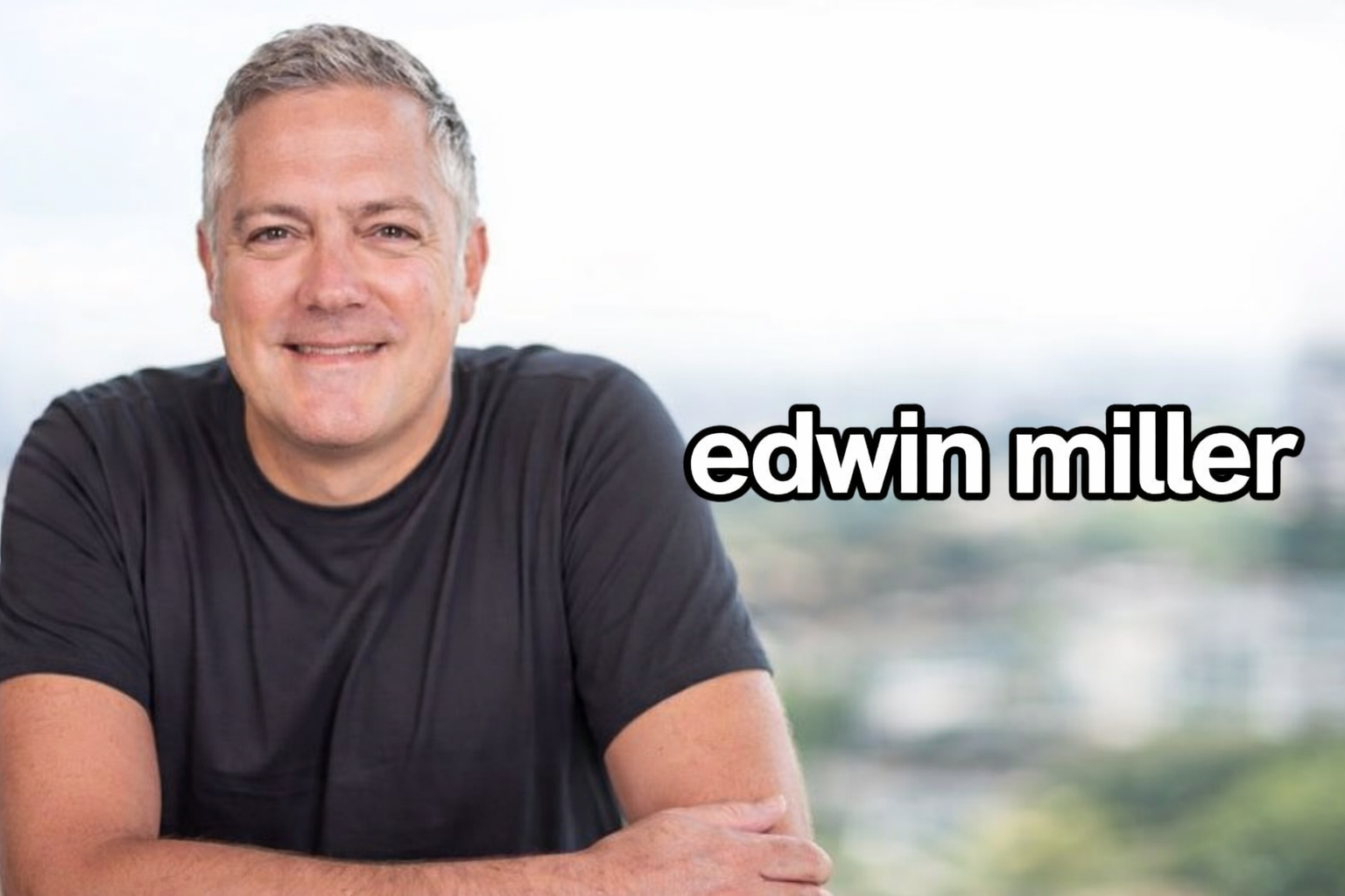 Edwin Miller: Visionary Business Leader Transforming Technology and ...